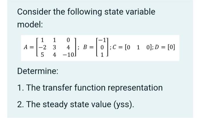 Solved Consider the following state variable model: 1 1 0 A | Chegg.com