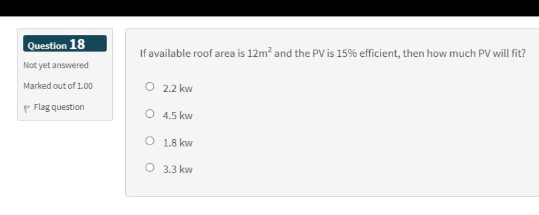 Solved Question 18 If available roof area is 12m2 and the PV | Chegg.com