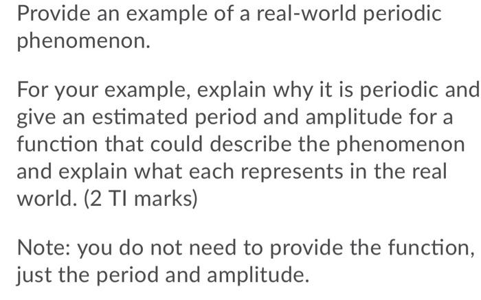 Solved Provide an example of a real-world periodic | Chegg.com