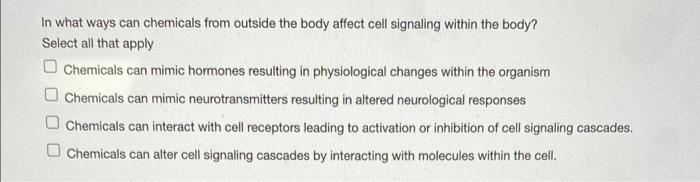 Solved In what ways can chemicals from outside the body | Chegg.com