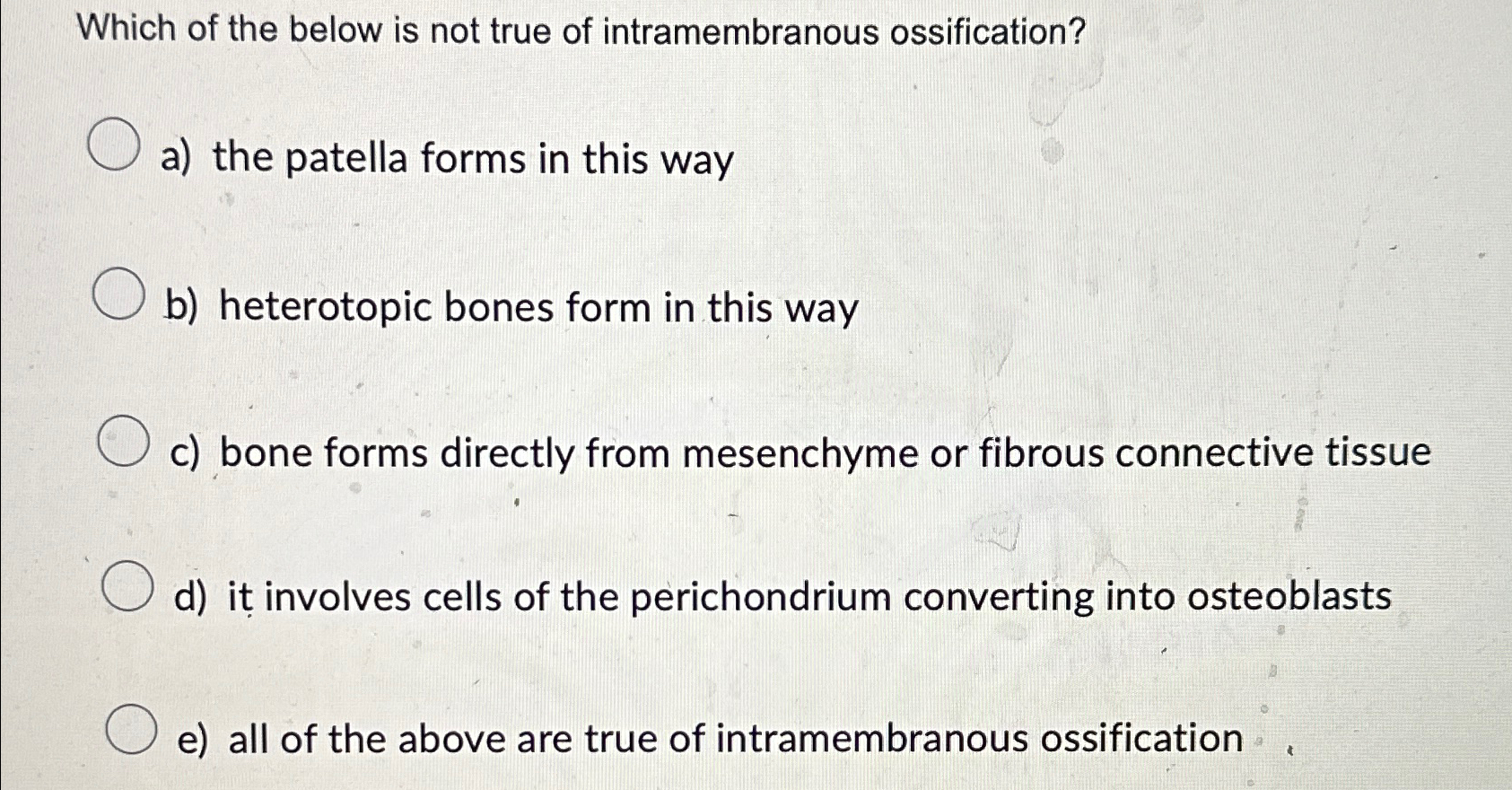 Solved Which of the below is not true of intramembranous | Chegg.com