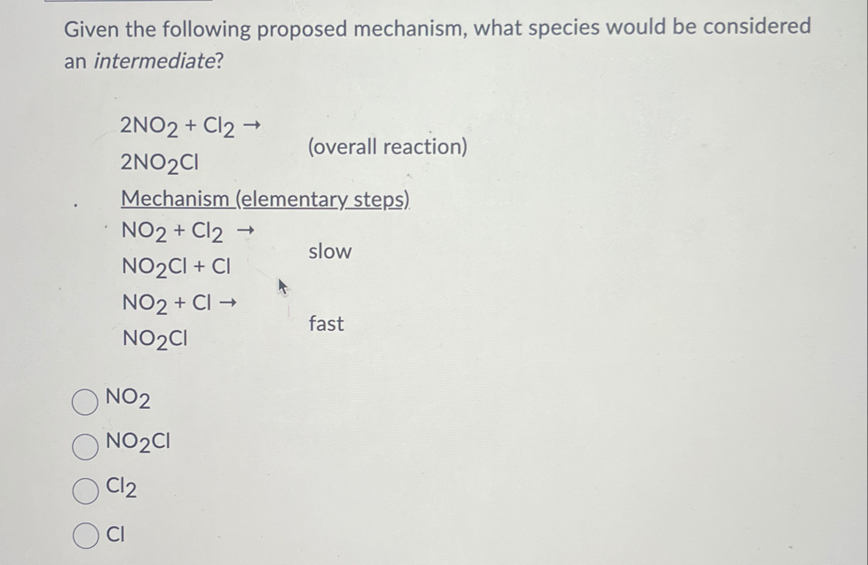 Solved Given the following proposed mechanism, what species | Chegg.com