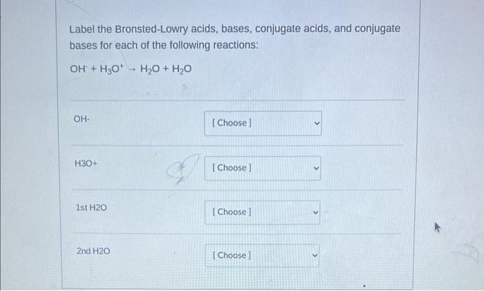 Solved Label the Bronsted-Lowry acids, bases, conjugate | Chegg.com