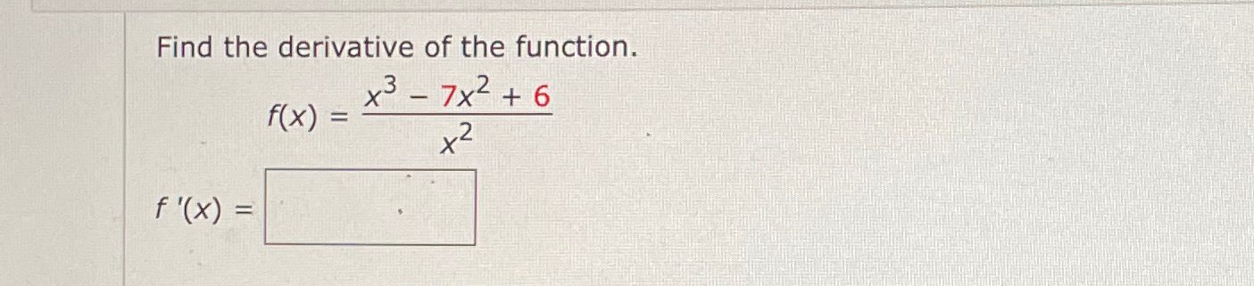Solved Find the derivative of the function.f(x)=x3-7x2+6x2 | Chegg.com