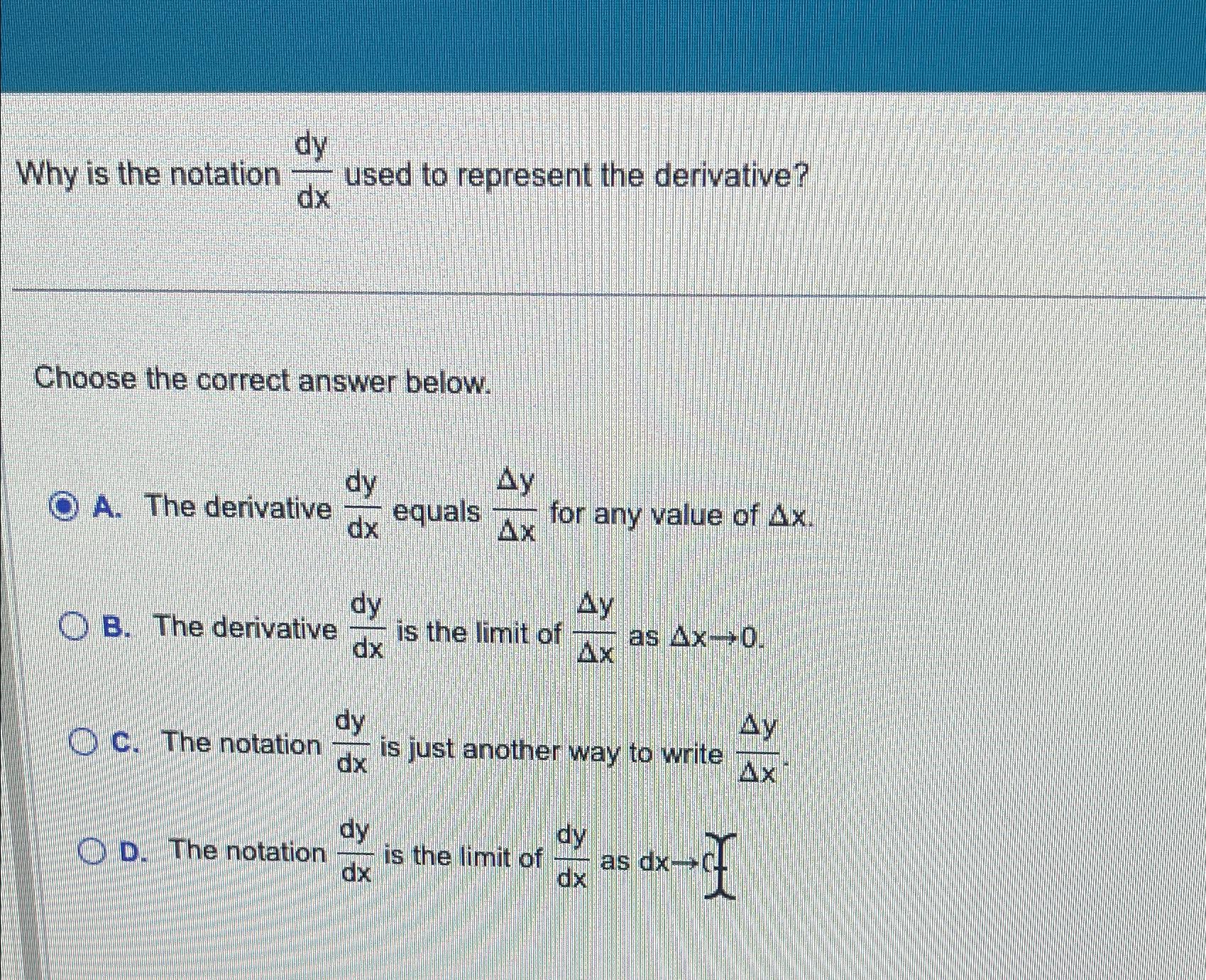 Solved Why is the notation dydx ﻿used to represent the | Chegg.com