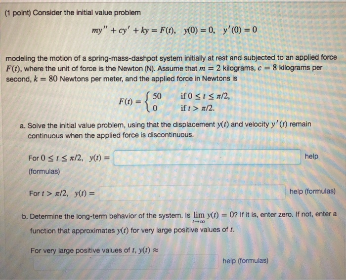 Solved (1 point) Consider the initial value problem my" + | Chegg.com