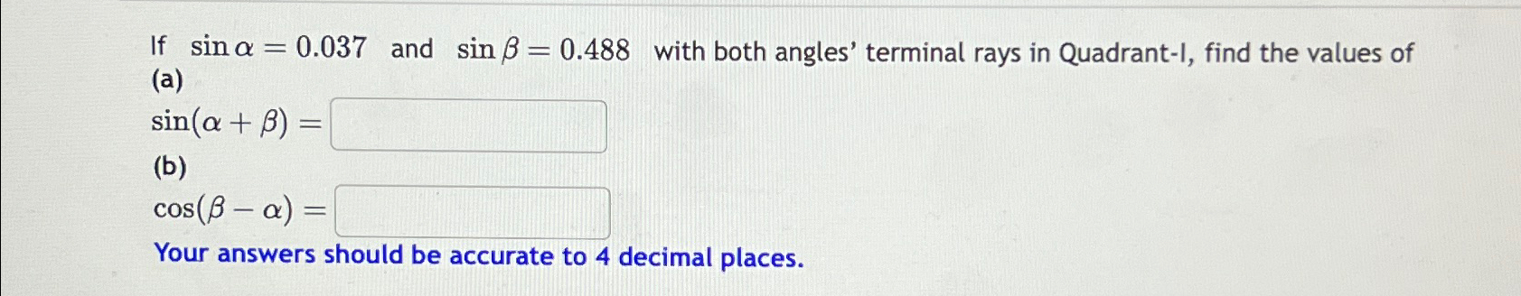 Solved If sinα=0.037 ﻿and sinβ=0.488 ﻿with both angles' | Chegg.com