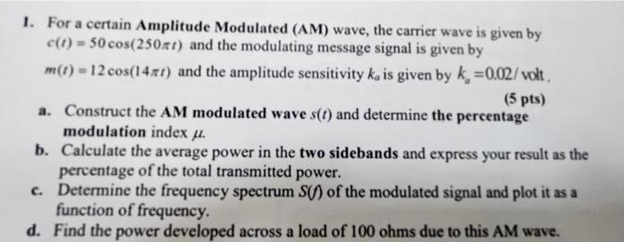 Solved 1. For a certain Amplitude Modulated (AM) wave, the | Chegg.com