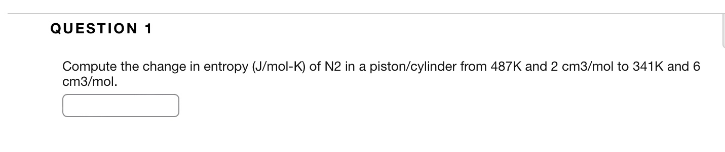 Solved QUESTION 1Compute the change in entropy ( Jmol-K ) | Chegg.com