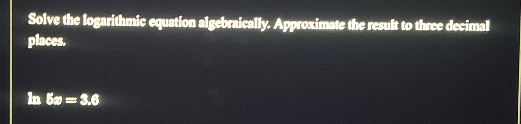 Solved Solve the logarithmic equation algebraically. | Chegg.com