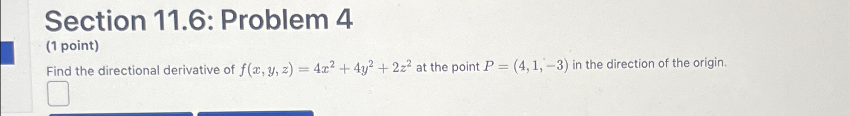 Solved Section 11.6: Problem 4(1 ﻿point)Find the directional | Chegg.com