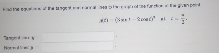 Solved Find the equations of the tangent and normal lines to | Chegg.com
