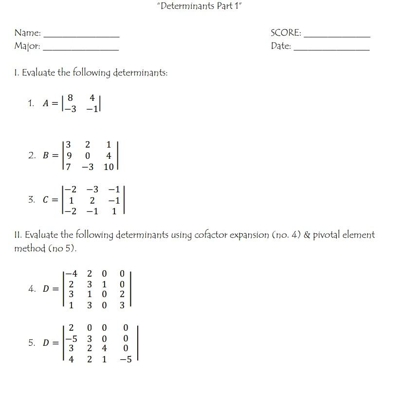 Solved "Determinants Part 1" SCORE: Name: Major: Date: 1. | Chegg.com