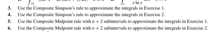Solved 3. 4. 5. 6. J.75 x ln x Use the Composite Simpson's | Chegg.com