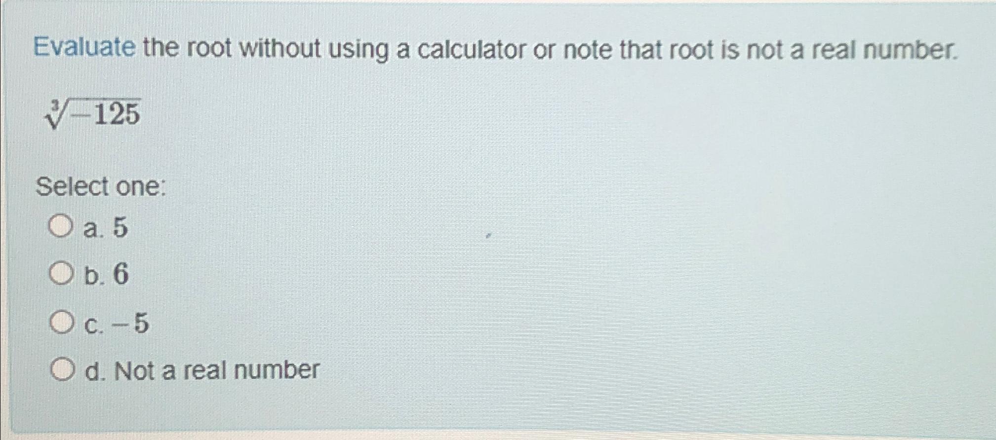 Solved Evaluate the root without using a calculator or note | Chegg.com