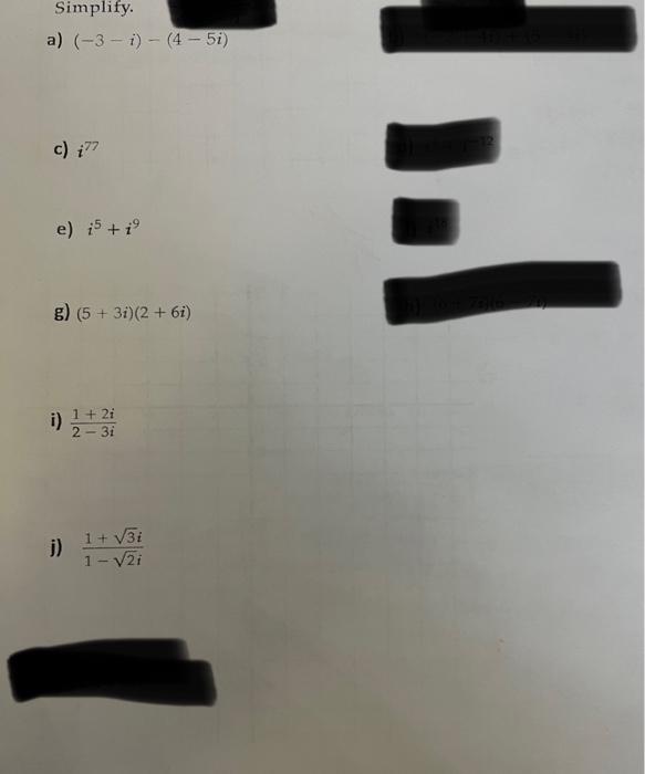 Solved Simplify. a) (−3−i)−(4−5i) c) i77 e) i5+i9 g) | Chegg.com Solved Simplify. a) (−3−i)−(4−5i) c) i77 e) i5+i9 g) | Chegg.com