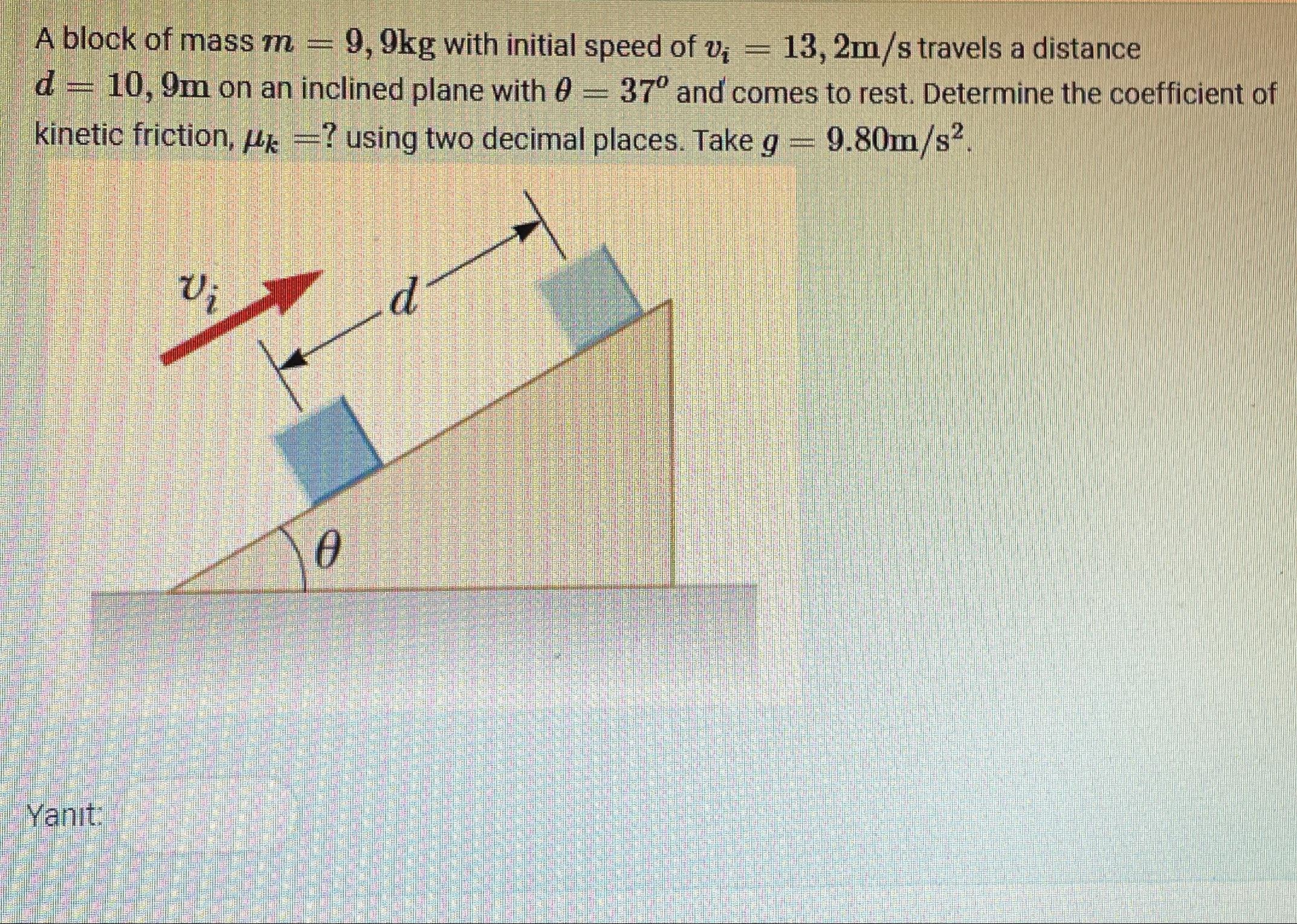 Solved A block of mass m=9,9kg ﻿with initial speed of | Chegg.com