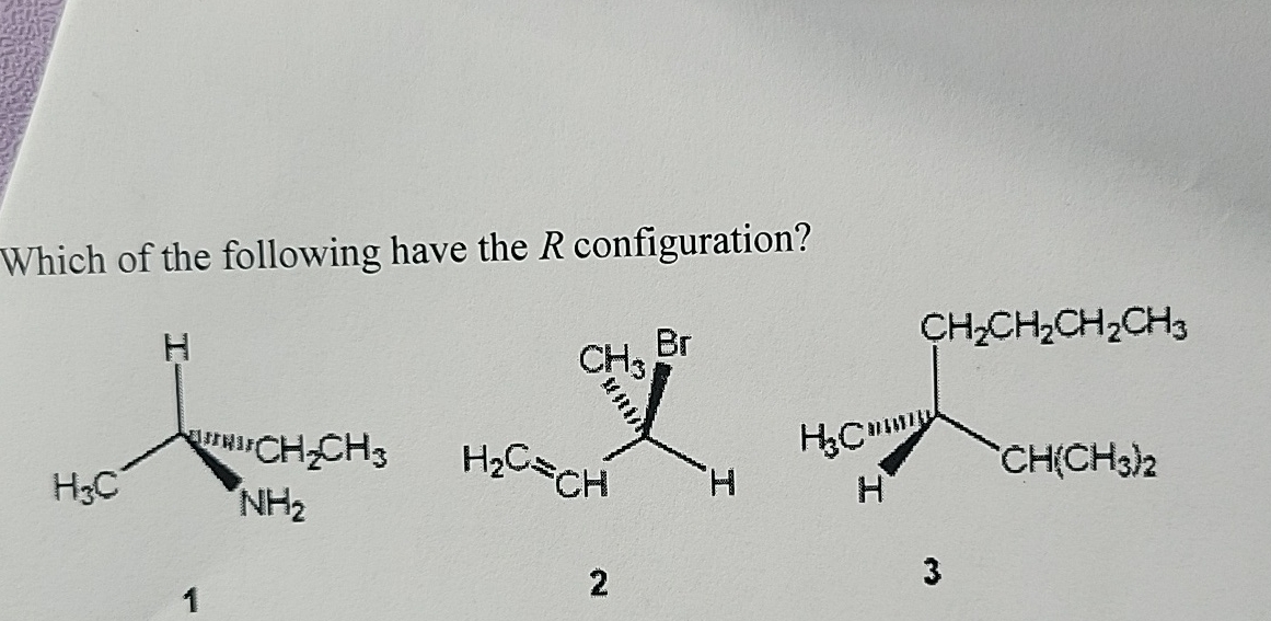 Solved Which of the following have the R ﻿configuration?123 | Chegg.com