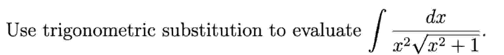 Solved Use trigonometric substitution to evaluate | Chegg.com