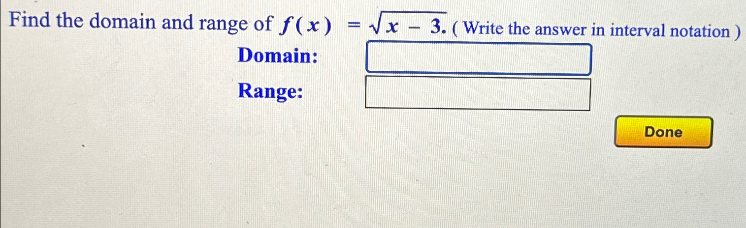Solved Find the domain and range of f(x)=x-32. (Write the | Chegg.com