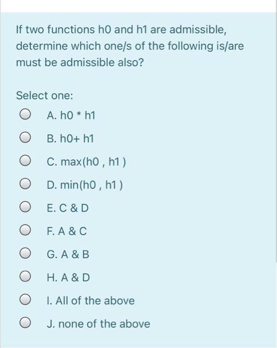 Solved If two functions ho and h1 are admissible, determine | Chegg.com
