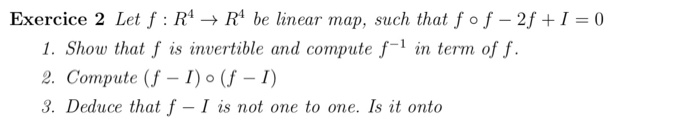 Solved Exercice 2 Let f:R4 + R4 be linear map, such that | Chegg.com Solved Exercice 2 Let f:R4 + R4 be linear map, such that | Chegg.com