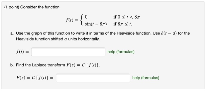 Solved Consider the function𝑓(𝑡)={0sin(𝑡−8𝜋) if 0≤𝑡