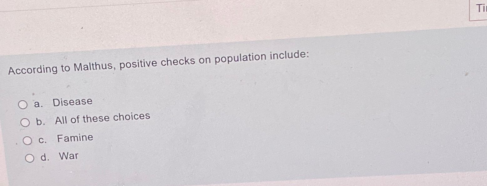 Solved According to Malthus, positive checks on population | Chegg.com