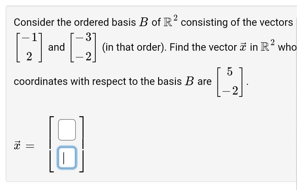 Solved Consider the ordered basis of 2 consisting of the | Chegg.com