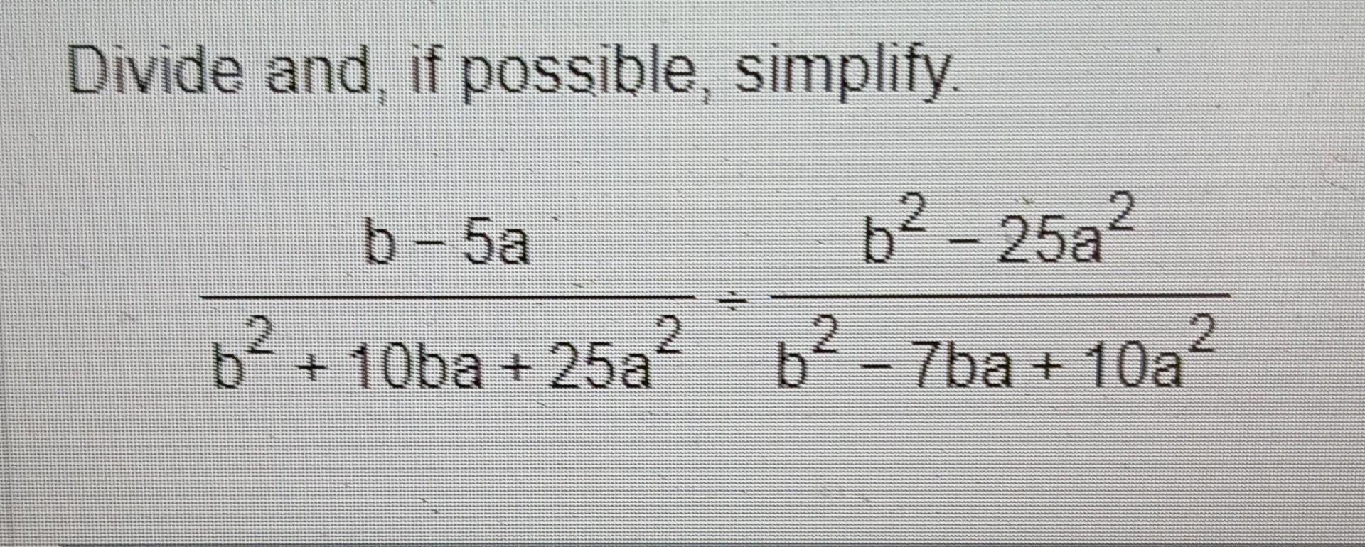 Solved Divide and, if possible, simplify. | Chegg.com