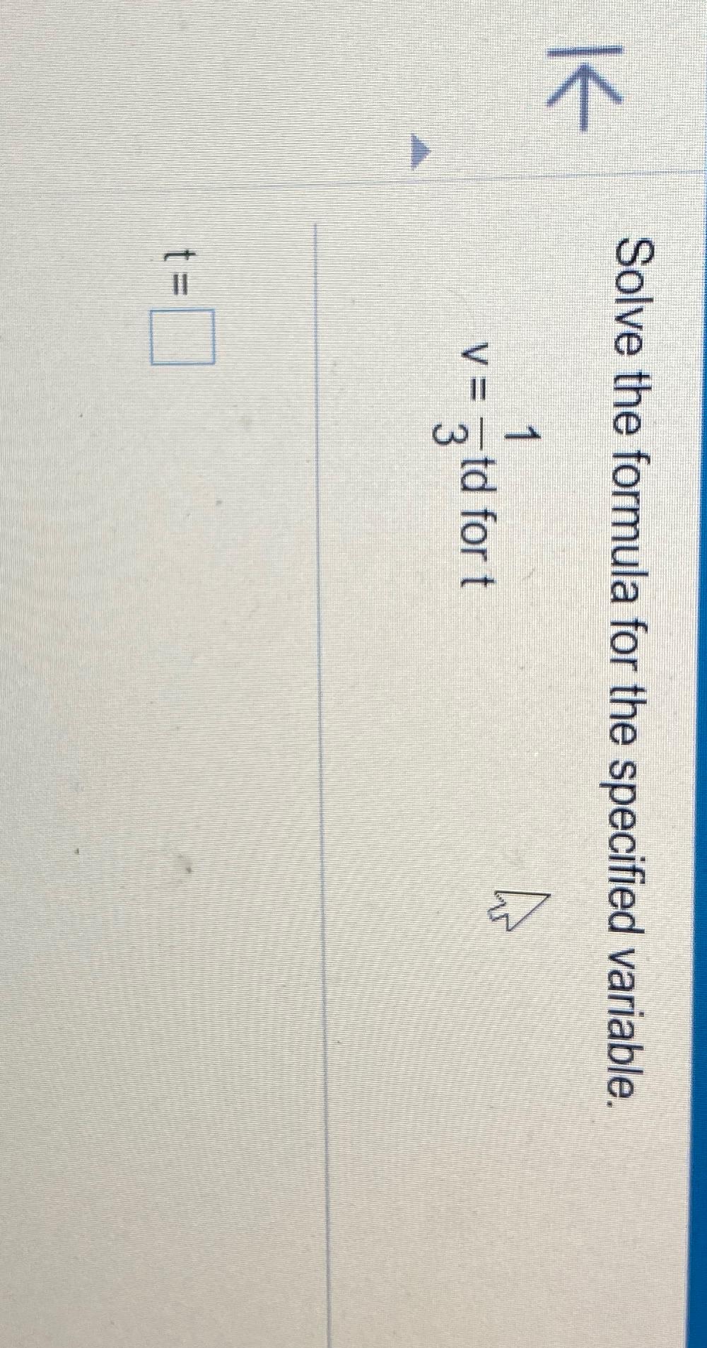 Solved Solve the formula for the specified variable.v=13td | Chegg.com