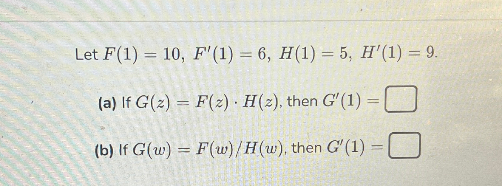 Solved Let F(1)=10,F'(1)=6,H(1)=5,H'(1)=9.(a) ﻿If | Chegg.com