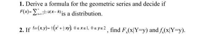 Solved 1. Derive a formula for the geometric series and | Chegg.com