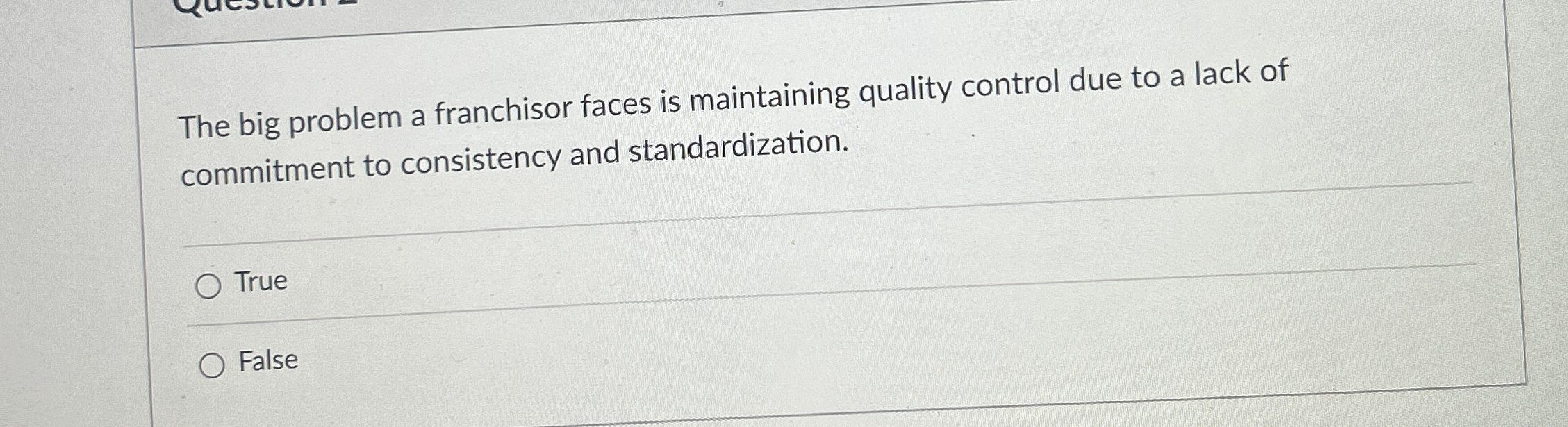 Solved The big problem a franchisor faces is maintaining | Chegg.com