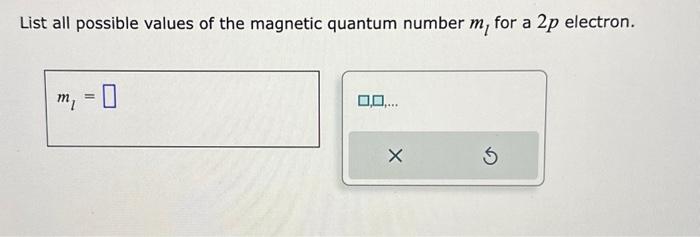 Solved List all possible values of the magnetic quantum | Chegg.com