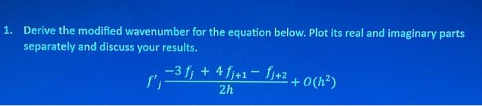 Solved Derive the modified wavenumber for the equation | Chegg.com