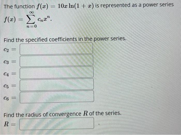 Solved The function f(x)=10xln(1+x) is represented as a | Chegg.com