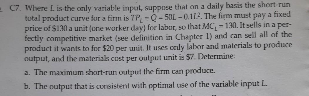 Solved 07 Where L Is The Only Variable Input Suppose That 
