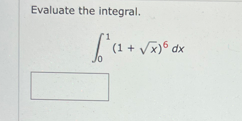 Solved Evaluate the integral.∫01(1+x2)6dx | Chegg.com