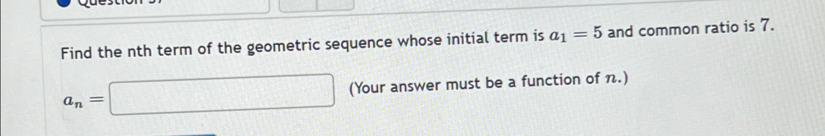 Solved Find the nth term of the geometric sequence whose | Chegg.com