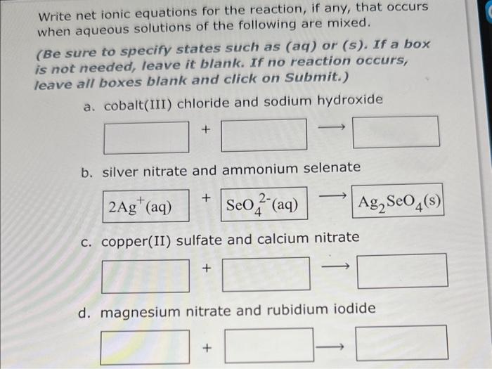 Solved Write net ionic equations for the reaction, if any, | Chegg.com