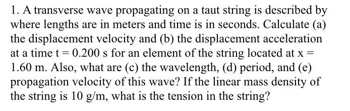 Solved 1. A transverse wave propagating on a taut string is | Chegg.com