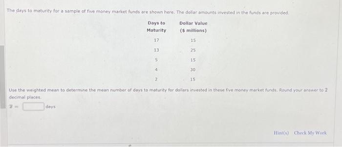 Solved The days to maturity for a sample of five money | Chegg.com