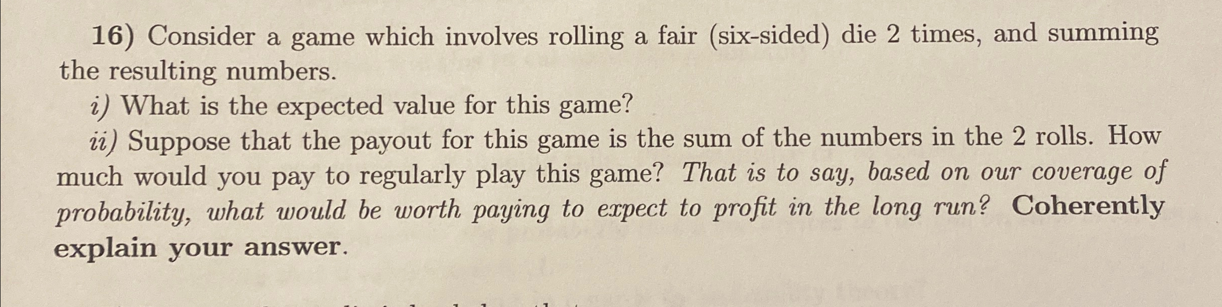 Solved Consider a game which involves rolling a fair | Chegg.com