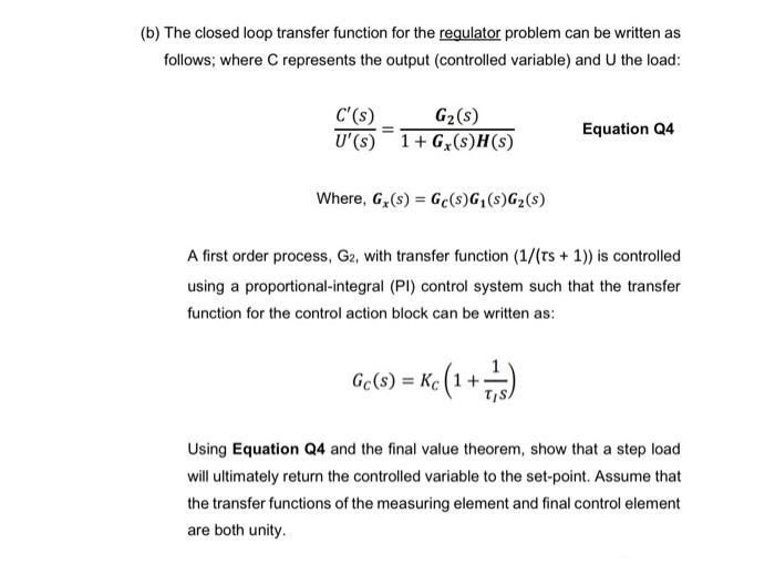 Solved (b) The closed loop transfer function for the | Chegg.com
