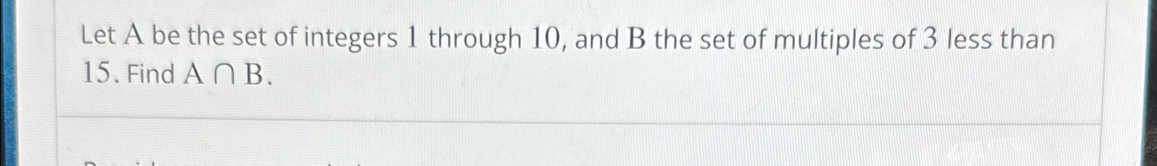 Solved Let A ﻿be the set of integers 1 ﻿through 10, ﻿and B | Chegg.com