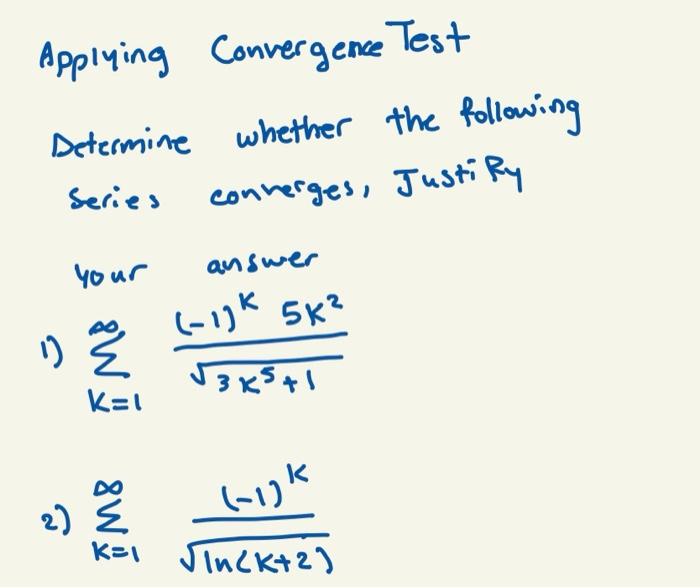 Solved Applying Convergence Test Determine whether the | Chegg.com