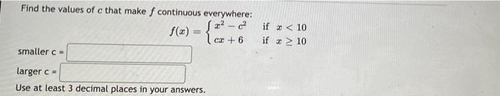 Solved Find the values of c that make f continuous | Chegg.com