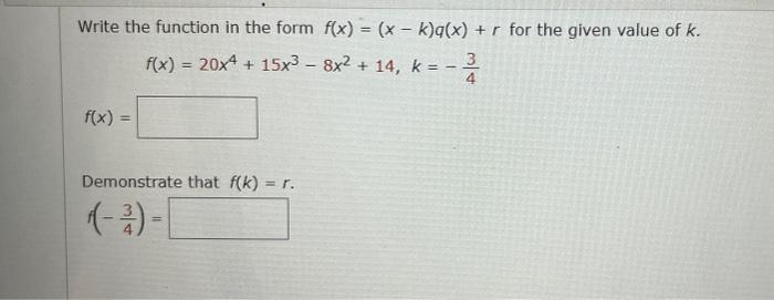 Solved Write the function in the form f(x)=(x−k)q(x)+r for | Chegg.com