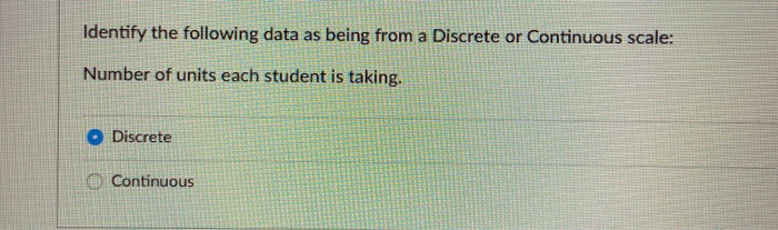 Solved Identify the following data as being from a Discrete | Chegg.com